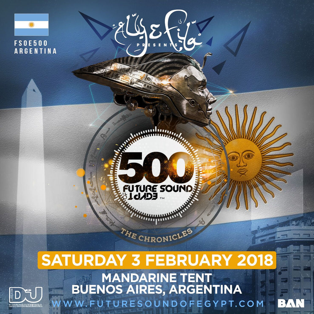 FSOE 500 Argentina - February 3rd Announced – Future Sound of Egypt
