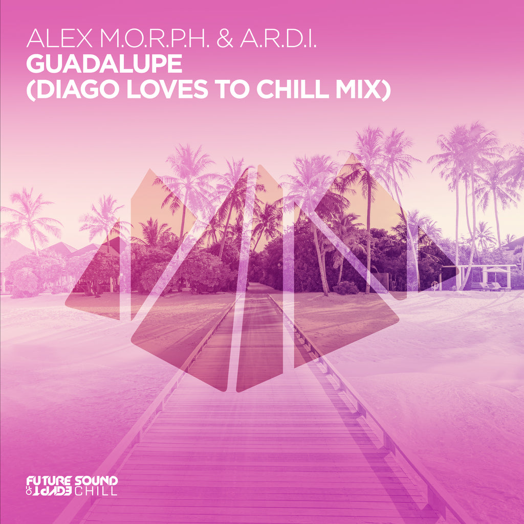 Alex M.O.R.P.H. & A.R.D.I. - Guadalupe (Chill Mix) – Future Sound of Egypt